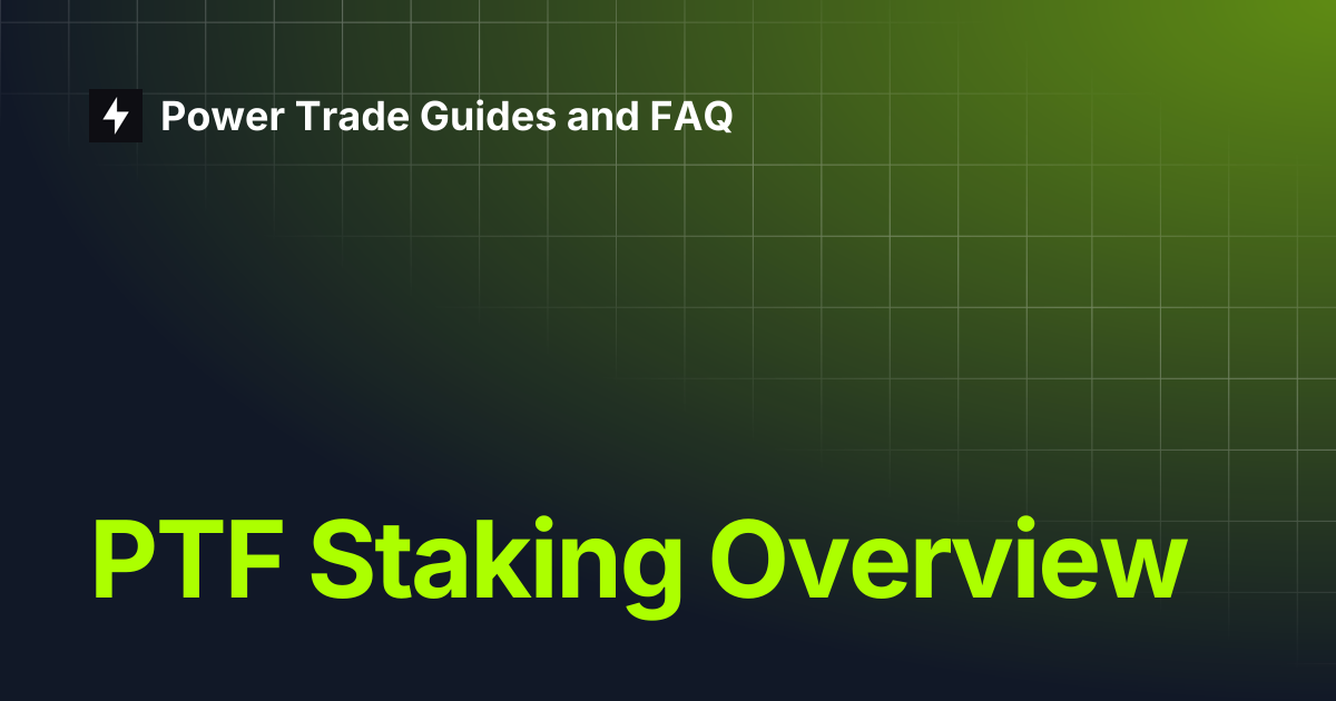 PTF Staking Overview | Power Trade Guides and FAQ