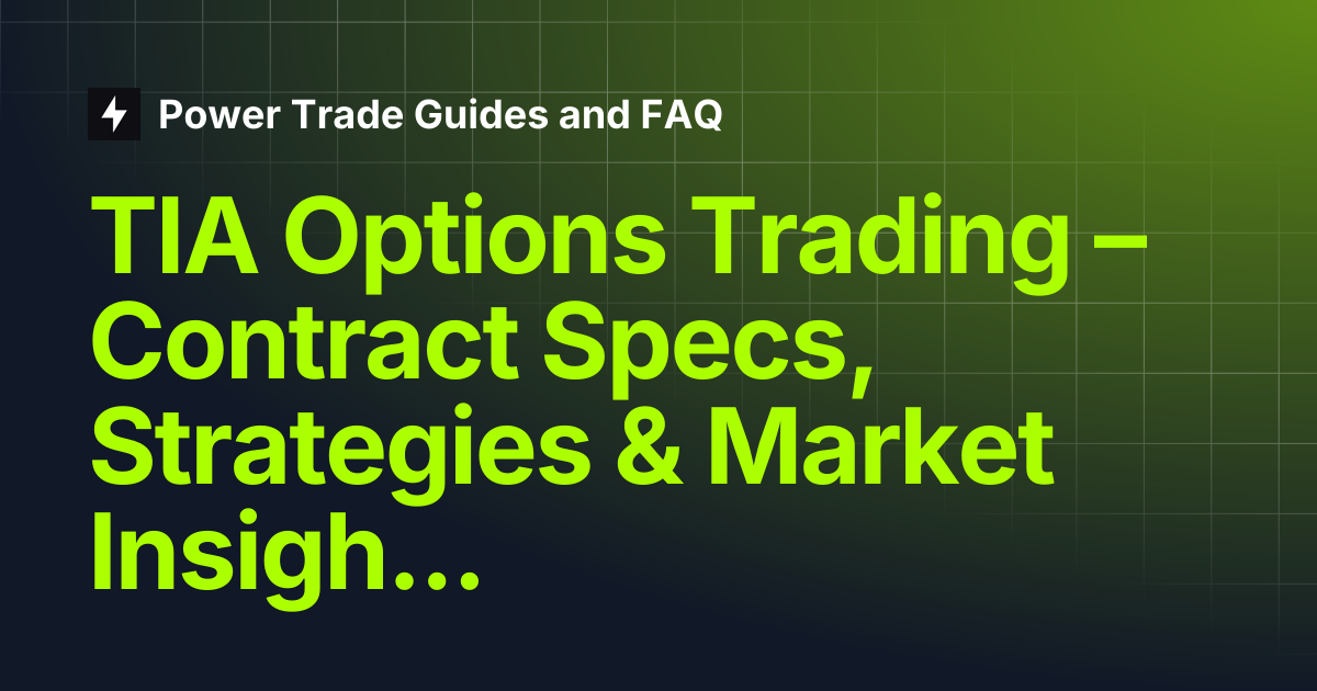 TIA Options Trading – Contract Specs, Strategies & Market Insights on ...