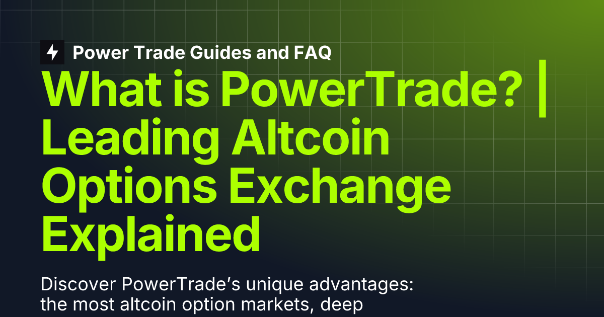 What is PowerTrade? | Leading Altcoin Options Exchange Explained ...
