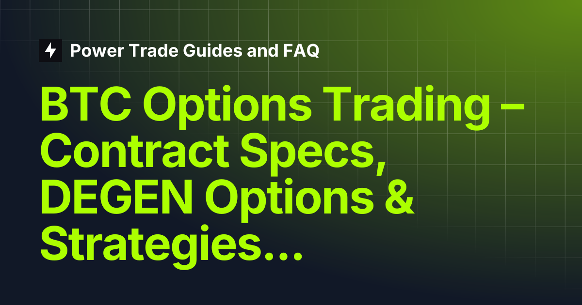 BTC Options Trading – Contract Specs, DEGEN Options & Strategies on ...